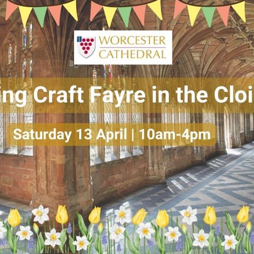 Spring Craft Fayre in the Cloister | Worcester Cathedral